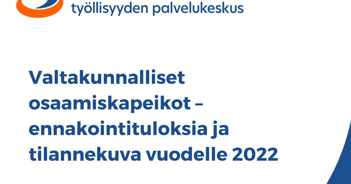 JOTPA Valtakunnalliset osaamiskapeikot – ennakointituloksia ja tilannekuva vuodelle 2022 ...